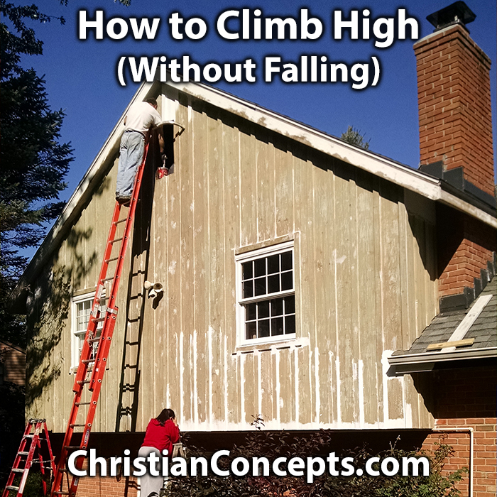 How to Climb High (Without Falling) - Christian Concepts