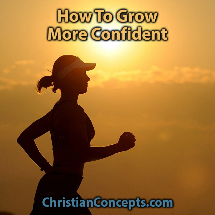 How To Grow More Confident - Christian Concepts