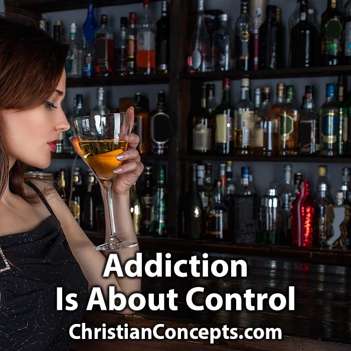 Addiction Is About Control - Christian Concepts