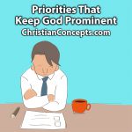 Priorities That Keep God Prominent - Christian Concepts