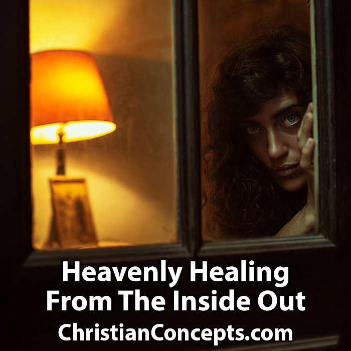 Heavenly Healing From The Inside Out - Christian Concepts