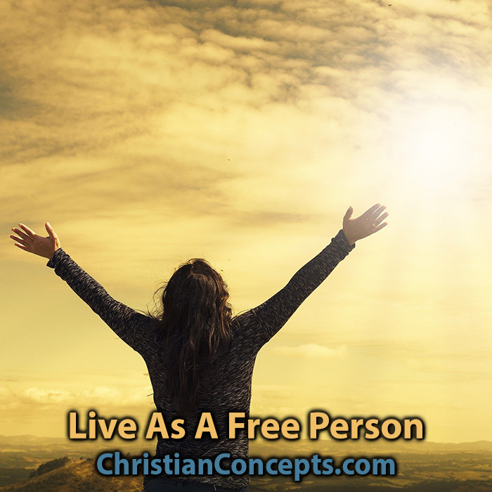Live As A Free Person - Christian Concepts