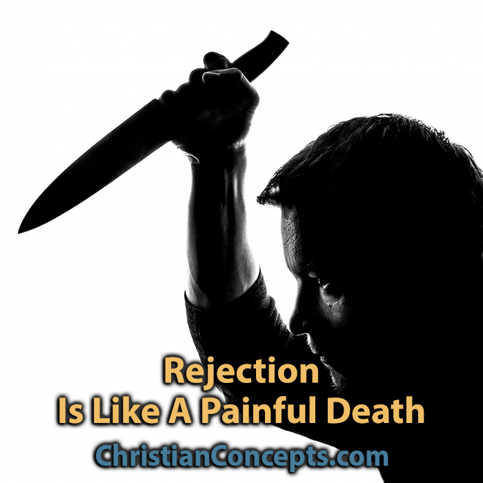 Rejection Is Like A Painful Death - Christian Concepts