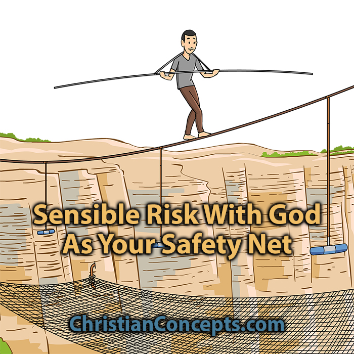 Sensible Risk With God As Your Safety Net - Christian Concepts
