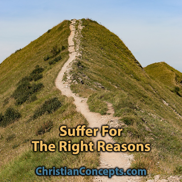 Suffer For The Right Reasons - Christian Concepts