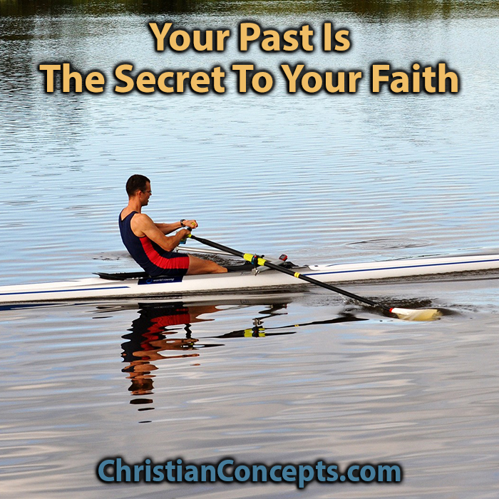 Your Past Is The Secret To Your Faith - Christian Concepts